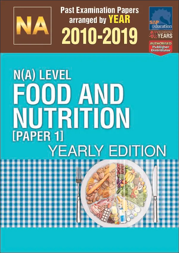 N(A)-Level Food And Nutrition Yearly Edition 2010-2019 + Answers ...